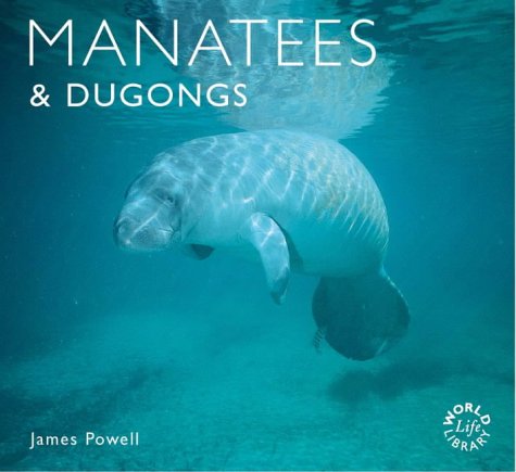Manatees and Dugongs (Worldlife Library) by james-powell | Goodreads