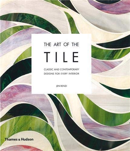 Art of the Tile: Classic and Contemporary Designs by RENZI JEN | Goodreads