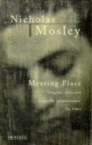 Meeting Place by Nicholas Mosley | Goodreads