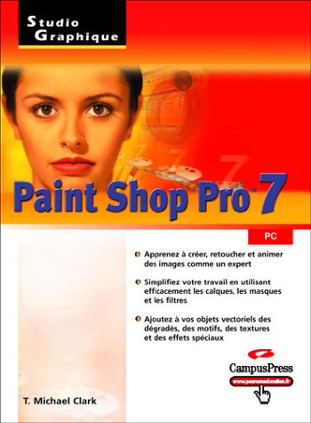Paint Shop Pro 7 by T. Michael Clark | Goodreads