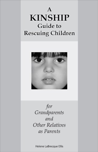 A Kinship Guide to Rescuing Children for Grandparents and Other ...