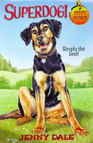 Superdog! (Puppy Patrol) by Jenny Dale | Goodreads