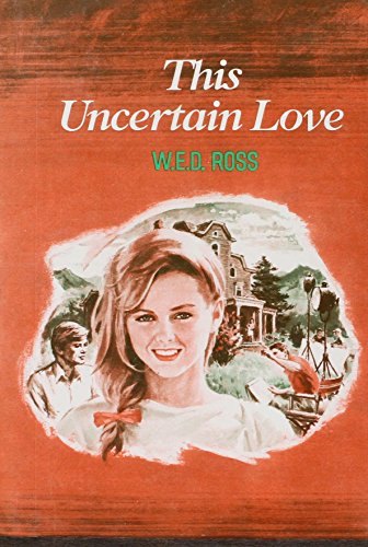This Uncertain Love by W.E.D. Ross | Goodreads