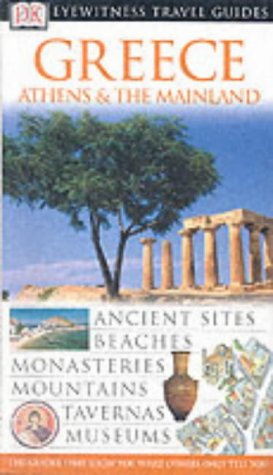 DK Eyewitness Travel Guides: Greece, Athens and the Mainland by Kate ...