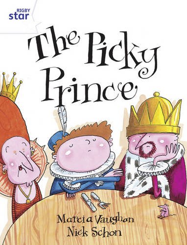 The Picky Prince (Rigby Star) by Marcia Vaughan | Goodreads