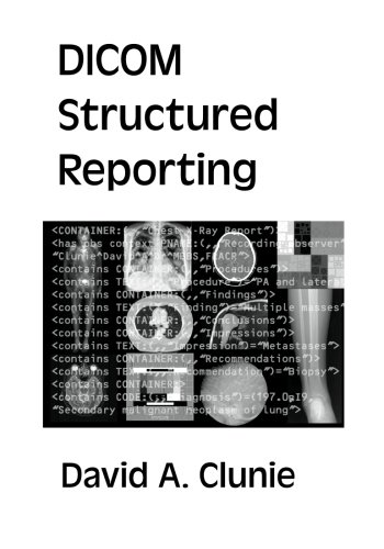 DICOM Structured Reporting by Dr David A Clunie | Goodreads