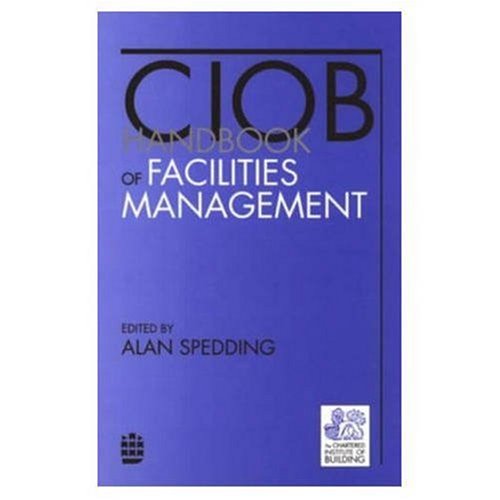 CIOB Handbook of Facilities Management (CIOB) by Alan Spedding | Goodreads
