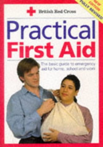 Practical First Aid by British Red Cross Society Staff | Goodreads