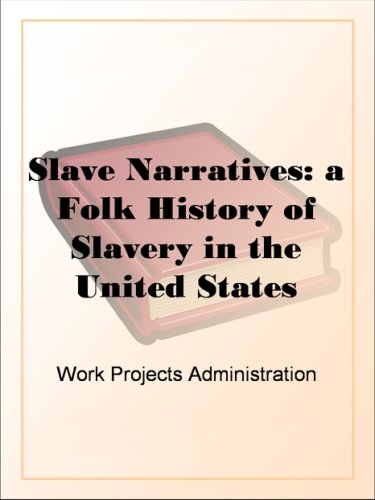 Slave Narratives: a Folk History of Slavery in the United States From ...