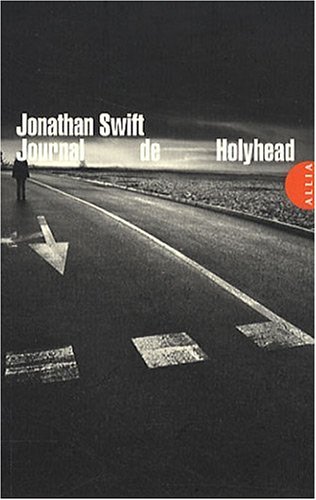 Journal De Holyhead ;Suivi De Poèmes De Holyhead by Jonathan Swift ...