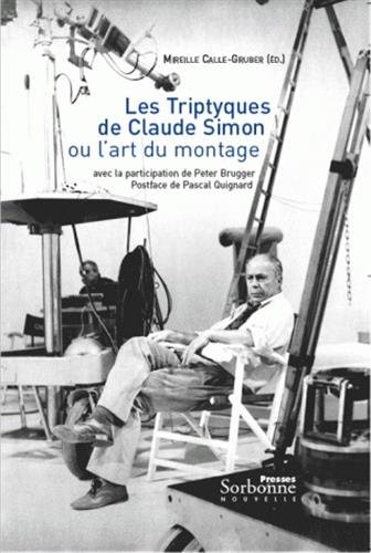 TRIPTYQUES DE CLAUDE SIMON OU L'ART DU MONTAGE by Mireille Calle-Gruber ...