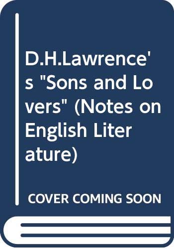 'D.H.LAWRENCE'S ''SONS AND LOVERS'' (NOTES ON ENGLISH LITERATURE)' by ...