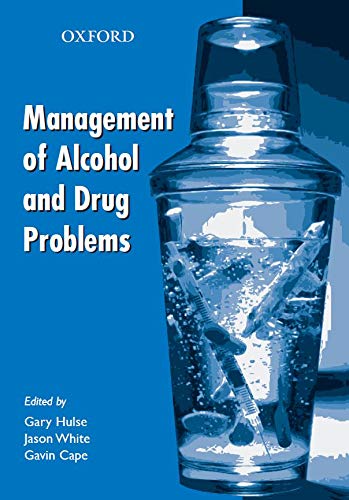 The Management of Alcohol and Drug Problems by Gary Hulse | Goodreads