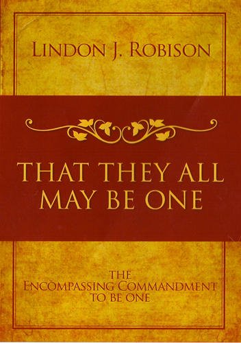 That They All May Be One by Lindon J. Robison | Goodreads