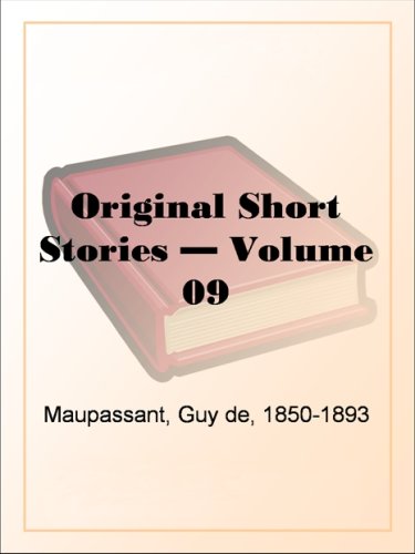 Original Maupassant Short Stories, Volume 9 by Guy de Maupassant ...