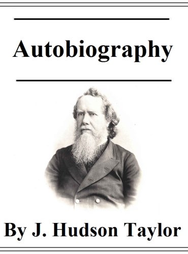The Autobiography of A Missionary by James Hudson Taylor | Goodreads