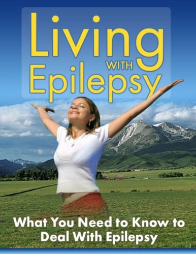 Epilepsy : What You Need To Know To Deal With Epilepsy by James L ...