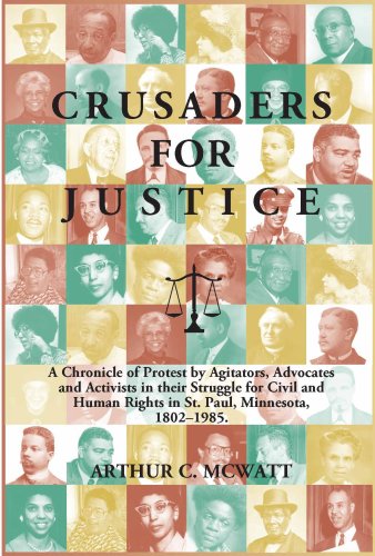 Crusaders for Justice: A Chronicle of Protest by Agitators, Advocates ...