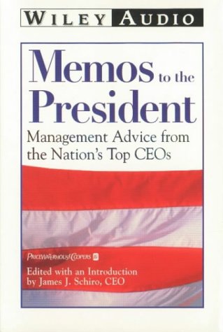 Memos to the President: Management Advice from the Nation's Top Ceos by ...