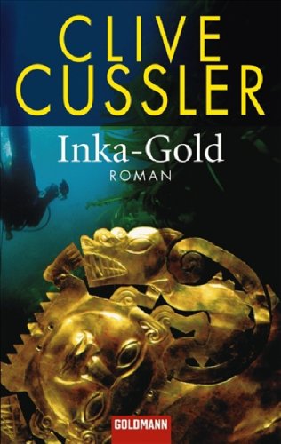 Inka-Gold (Dirk Pitt #12) by Clive Cussler | Goodreads