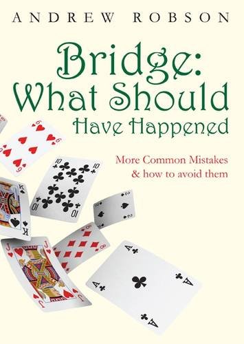 Bridge: What Should Have Happened by Andrew Robson | Goodreads