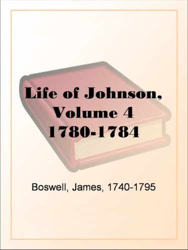 The Life of Johnson, Vol 4 by James Boswell | Goodreads