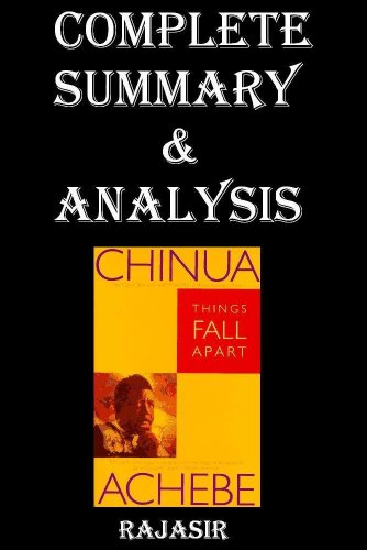 Things Fall Apart-Complete Summary & Analysis by Raja Sharma | Goodreads