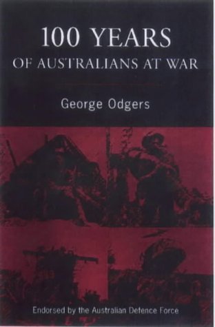 100 years of Australians at war by George Odgers | Goodreads