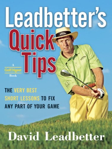 Leadbetter's Quick Tips: The Very Best Short Lessons to Fix Any Part of ...