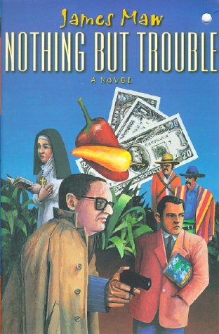 Nothing But Trouble by James Maw | Goodreads