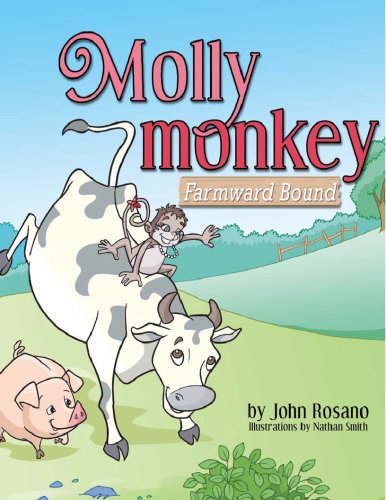 Molly Monkey: Farmward Bound by John Rosano | Goodreads