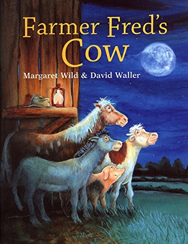 Farmer Fred's Cow by Margaret Wild | Goodreads
