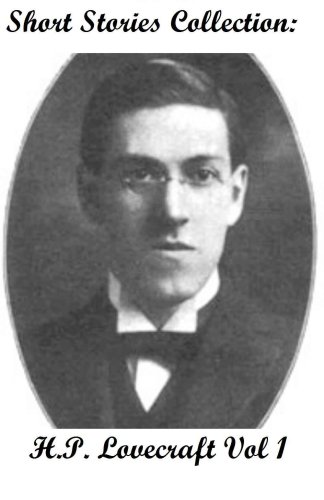 Short Stories Collection: H.P. Lovecraft Vol 1 by H.P. Lovecraft ...