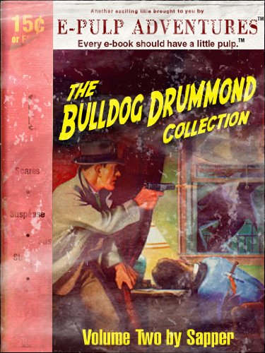 Bulldog Drummond Collection, Volume 2 by Sapper | Goodreads