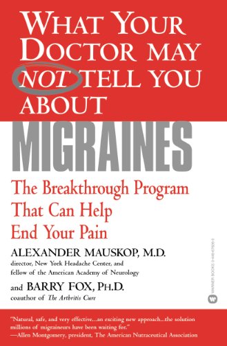 What Your Doctor May Not Tell You About(TM): Migraines: The ...