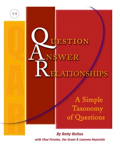 QAR (Question-Answer Relationships): A Simple Taxonomy of Questions by Betty Hollas | Goodreads