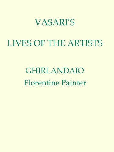 Vasari's Lives of the Artists - Ghirlandaio by Giorgio Vasari | Goodreads