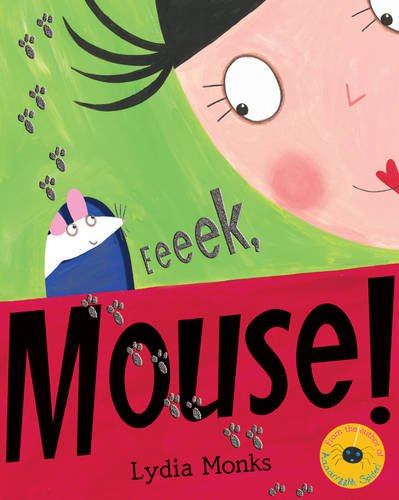 Eeeek, Mouse! by Lydia Monks | Goodreads