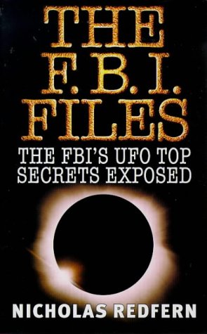 The F. B. I. Files: F. B. I.'s UFO Top Secrets Exposed by Nicolas ...
