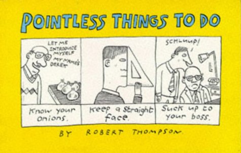Pointless Things to Do by Robert Thompson | Goodreads