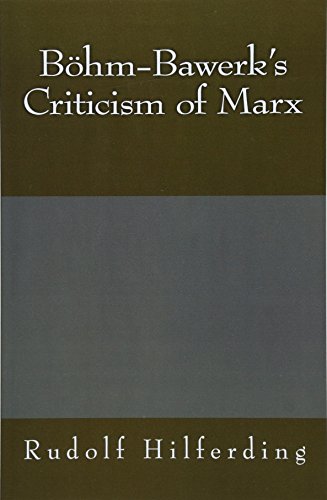 Böhm-Bawerk's Criticism of Marx by Rudolf Hilferding | Goodreads