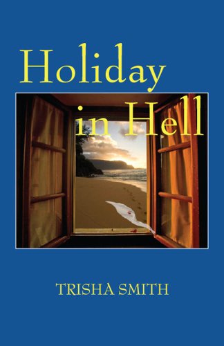 Holiday in Hell by Trisha Smith | Goodreads