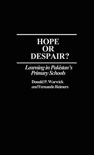 Hope or Despair? Learning in Pakistan's Primary Schools by Donald P ...