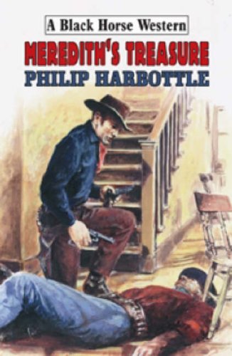 Meredith's Treasure (Black Horse Western) by Philip Harbottle | Goodreads