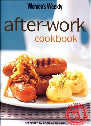 The After-work Cookbook by The Australian Women's Weekly | Goodreads