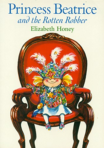 Princess Beatrice and the Rotten Robber by Elizabeth Honey | Goodreads