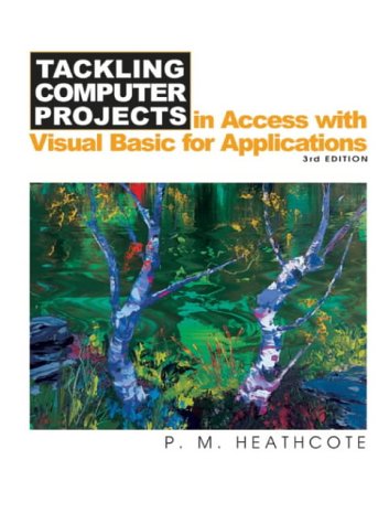 Tackling Computer Projects: In Access with Visual Basic for ...