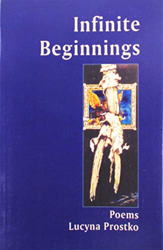 Infinite Beginnings by Lucyna Prostko | Goodreads