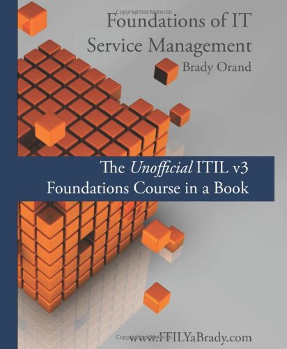 Foundations of IT Service Management: The Unofficial ITIL v3 ...