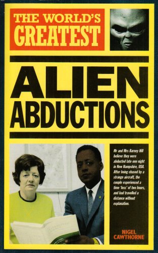 The World's Greatest Alien Abductions by Nigel Cawthorne | Goodreads